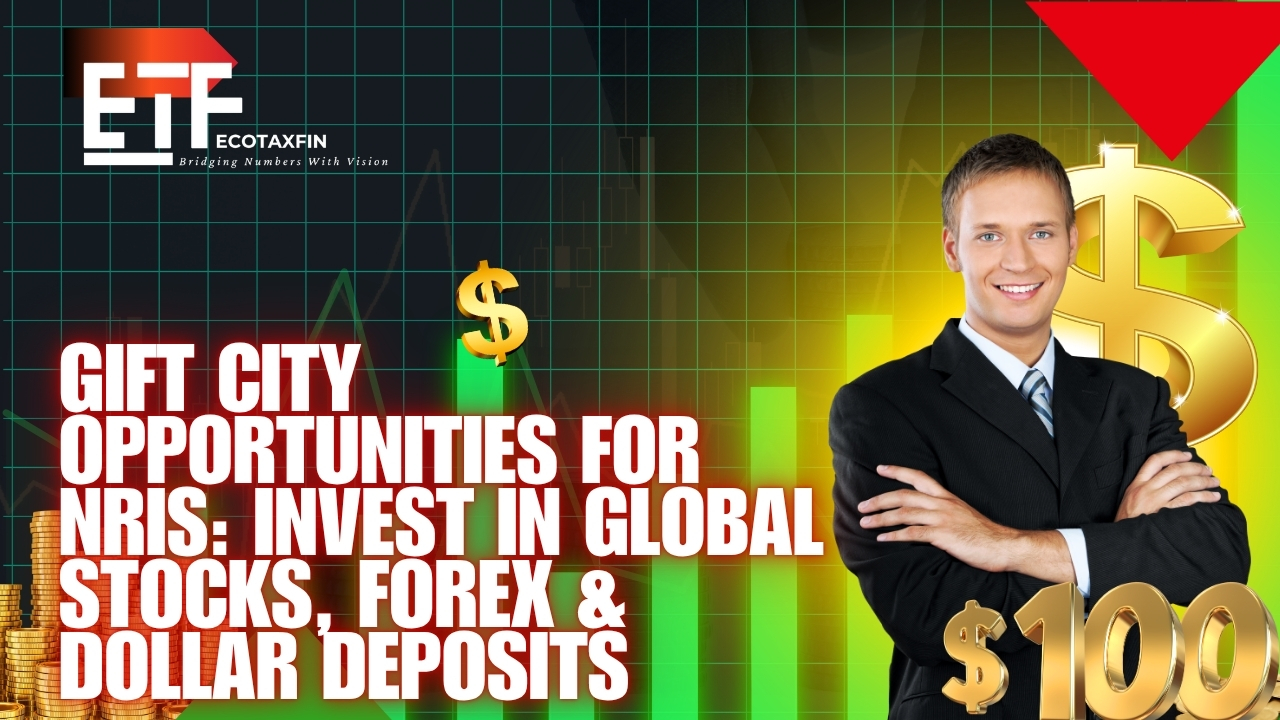GIFT City Opportunities for NRIs: Invest in Global Stocks, Forex ...